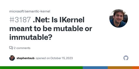 Net Is Ikernel Meant To Be Mutable Or Immutable · Issue 3187