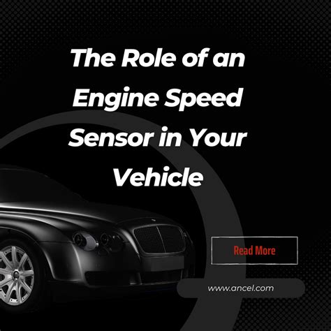The Role Of An Engine Speed Sensor In Your Vehicle Ancel