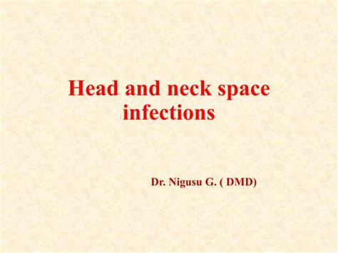 Head And Neck Space Infection Which Are Common Pptx