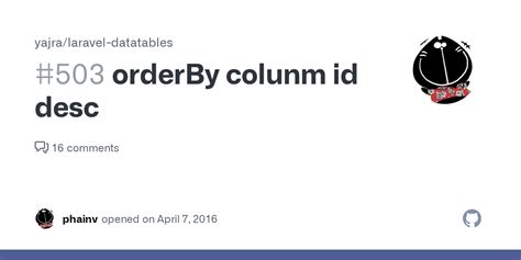 Orderby Colunm Id Desc · Issue 503 · Yajralaravel Datatables · Github