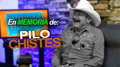 En Memoria De Pilo Chistes Youtube