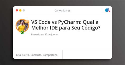 VS Code vs PyCharm Qual a Melhor IDE para Seu Código Carlos CGS Python DIO