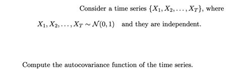 solved consider a time series {x1 x2 … xt} where