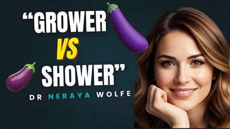 The Truth About Being A Shower Or Grower Youtube