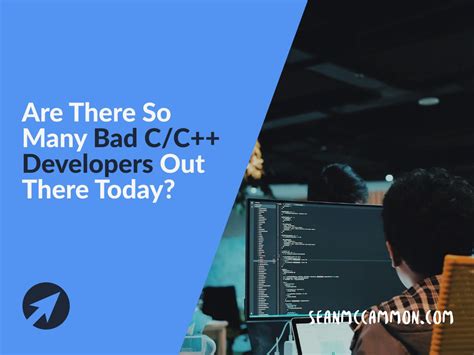 Are There So Many Bad Cc Developers Out There Today Seanmccammoncom