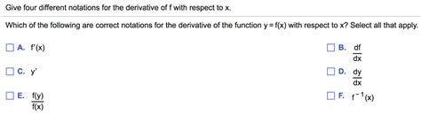 Solved Give Four Different Notations For The Derivative Of F