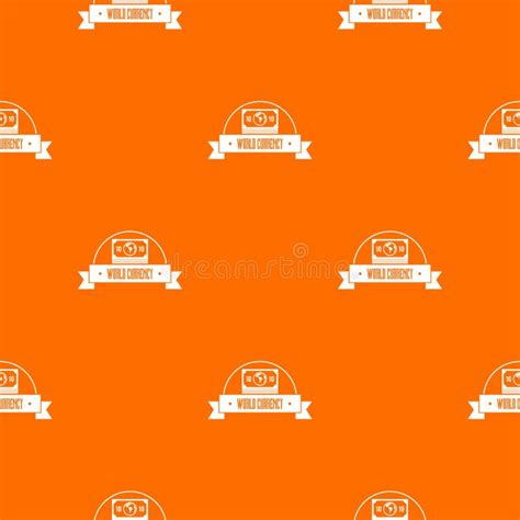 World Currency Pattern Vector Orange Stock Vector Illustration Of