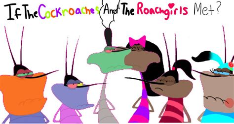What If The Cockroaches And The Roachgirls Met By Ssbro18 On Deviantart
