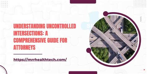 Understanding Uncontrolled Intersections A Comprehensive Guide For