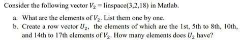 Solved Consider The Following Vector V2 Linspace3218