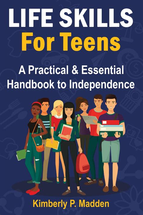 Life Skills For Teens A Practical And Essential Handbook To