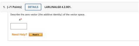 Solved Describe The Zero Vector The Additive Identity Of Chegg
