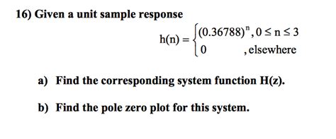 solved given a unit sample response h n { 0 36788 n 0