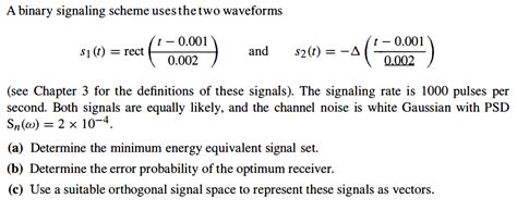 solved a binary signaling scheme uses thetwo waveforms s1