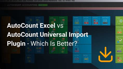 Autocount Excel Vs Universal Import Plugin Which Is Better