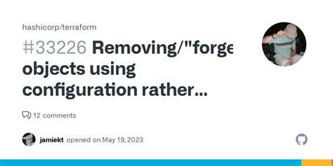 Removingforgetting Objects Using Configuration Rather Than Command Line · Issue 33226