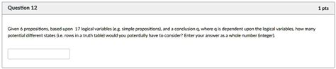 Solved Question 12 1 Pts Given Propositions Based Upon 17 Logical