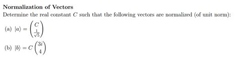 solved normalization of vectors determine the real constant