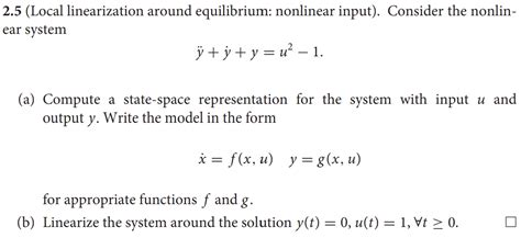 Solved 25 Local Linearization Around Equilibrium