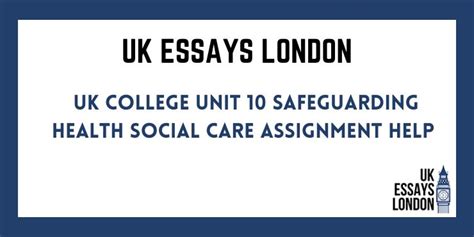 Uk College Unit 10 Safeguarding Health Social Care Assignment Help