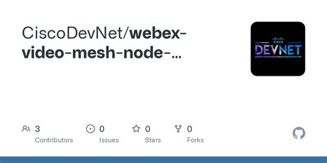 github ciscodevnet webex video mesh node provisioning