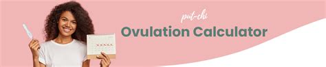 Ovulation Calculator Find Your Fertile Day Putchi