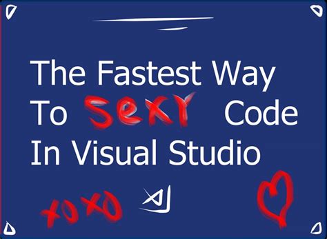The Fastest Way To Sexy Code Using Visual Studio Dev Community