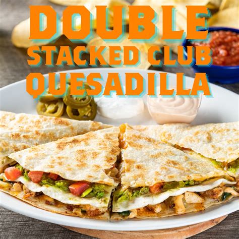 On Back By Popular Demand 😍the Double Stacked Club Quesadilla Is