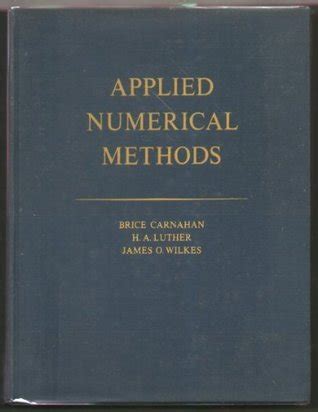 Applied Numerical Methods By Brice Carnahan By Brice Carnahan Goodreads