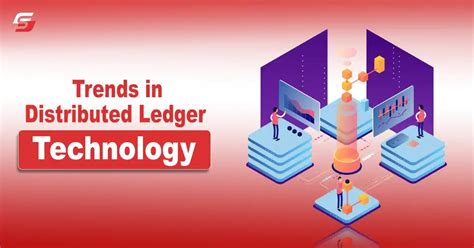 Top 10 Emerging Trends In Distributed Ledger Technology