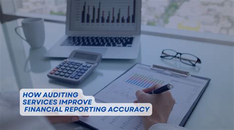 How Auditing Services Improve Financial Reporting Accuracy Theexpotab