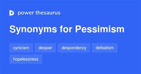 Pessimism Synonyms 1 354 Similar Words And Phrases