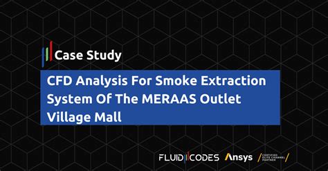 cfd analysis for smoke extraction system of the meraas outlet village