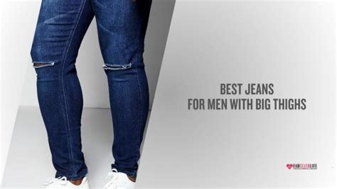 Top 9 Best Jeans For Men With Big Thighs To Buy In 2026 Fabceleblife