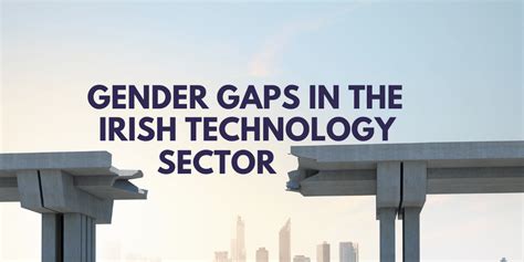 Gender Gaps In The Irish Technology Sector Gendelity For Workplace