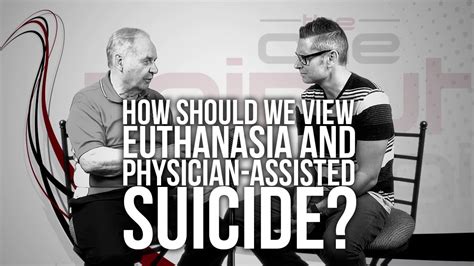 544 How Should We View Euthanasia And Physician Assisted Suicide