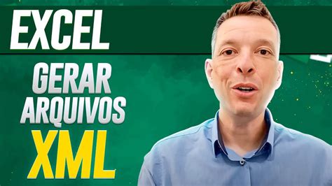 Como Criar Arquivos Xml Usando O Excel