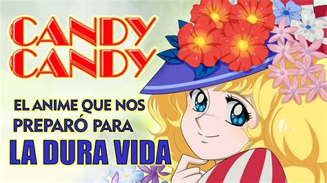 Candy Candy El Anime Con Más Drama Que La Rosa De Guadalupe Youtube