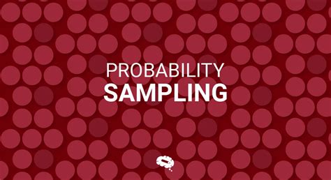 Probability Sampling A Comprehensive Guide For Accurate Research