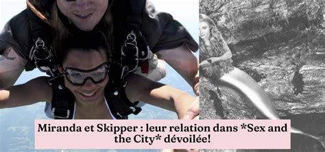 Miranda Et Skipper Leur Relation Dans Sex And The City Dévoilée