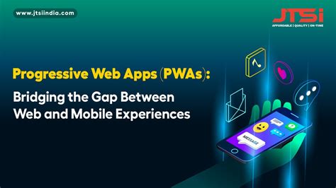 Progressive Web Apps Pwas Bridging The Gap Between Web And Mobile Experiences