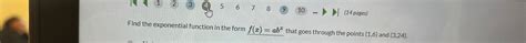 Solved Find The Exponential Function In The Form Fxabx