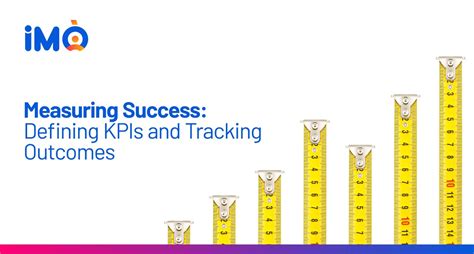 Measuring Success Defining Kpis And Tracking Outcomes