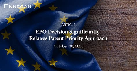 Epo Decision Significantly Relaxes Patent Priority Approach Articles Finnegan Leading Ip