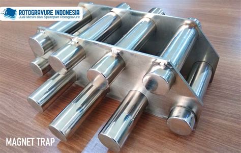 Magnet Trap Apa Itu Dan Fungsinya Rotogravure Indonesia