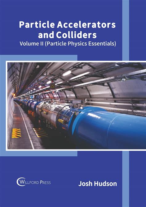 particle accelerators and colliders volume ii particle physics