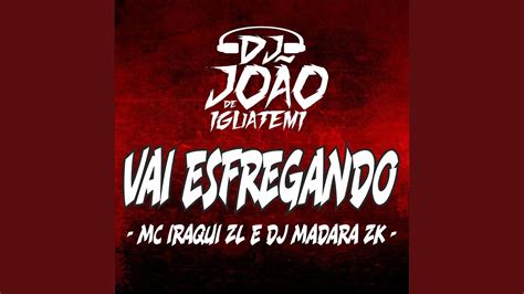 Vai Esfregando Youtube