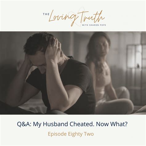 Qanda My Husband Cheated Now What