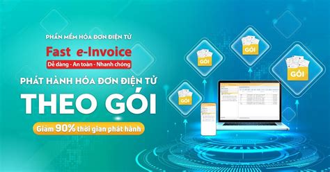 [fast E Invoice] Phát Hành Hóa đơn điện Tử Theo Gói Nhanh Chóng Thuận Tiện