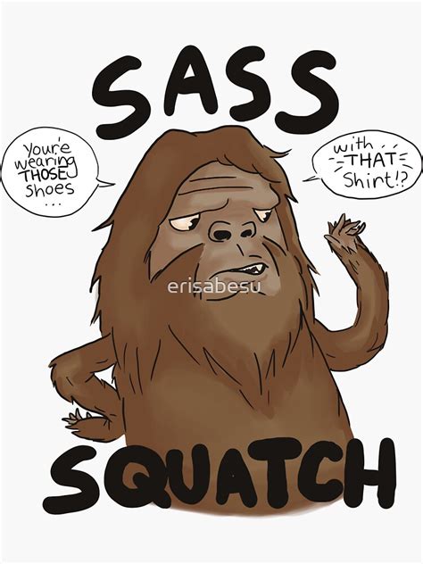 Sass Squatch Sticker For Sale By Erisabesu Redbubble